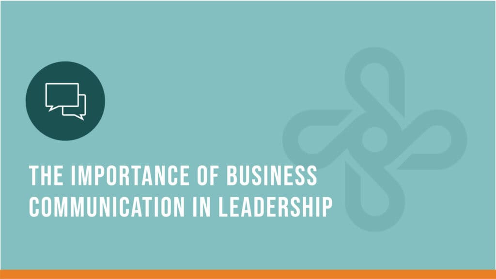 The Importance of Business Communication in Leadership - SpecialtyCare