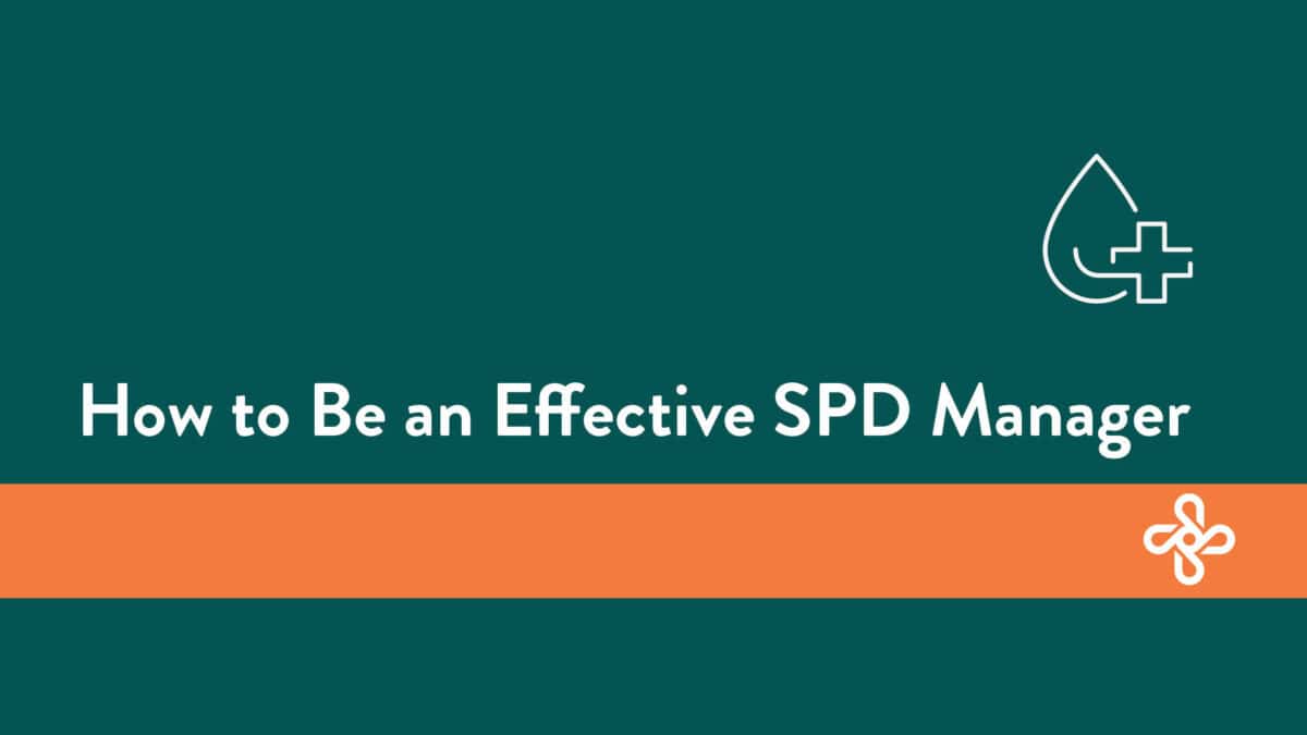How to Be an Effective SPD Manager - SpecialtyCare
