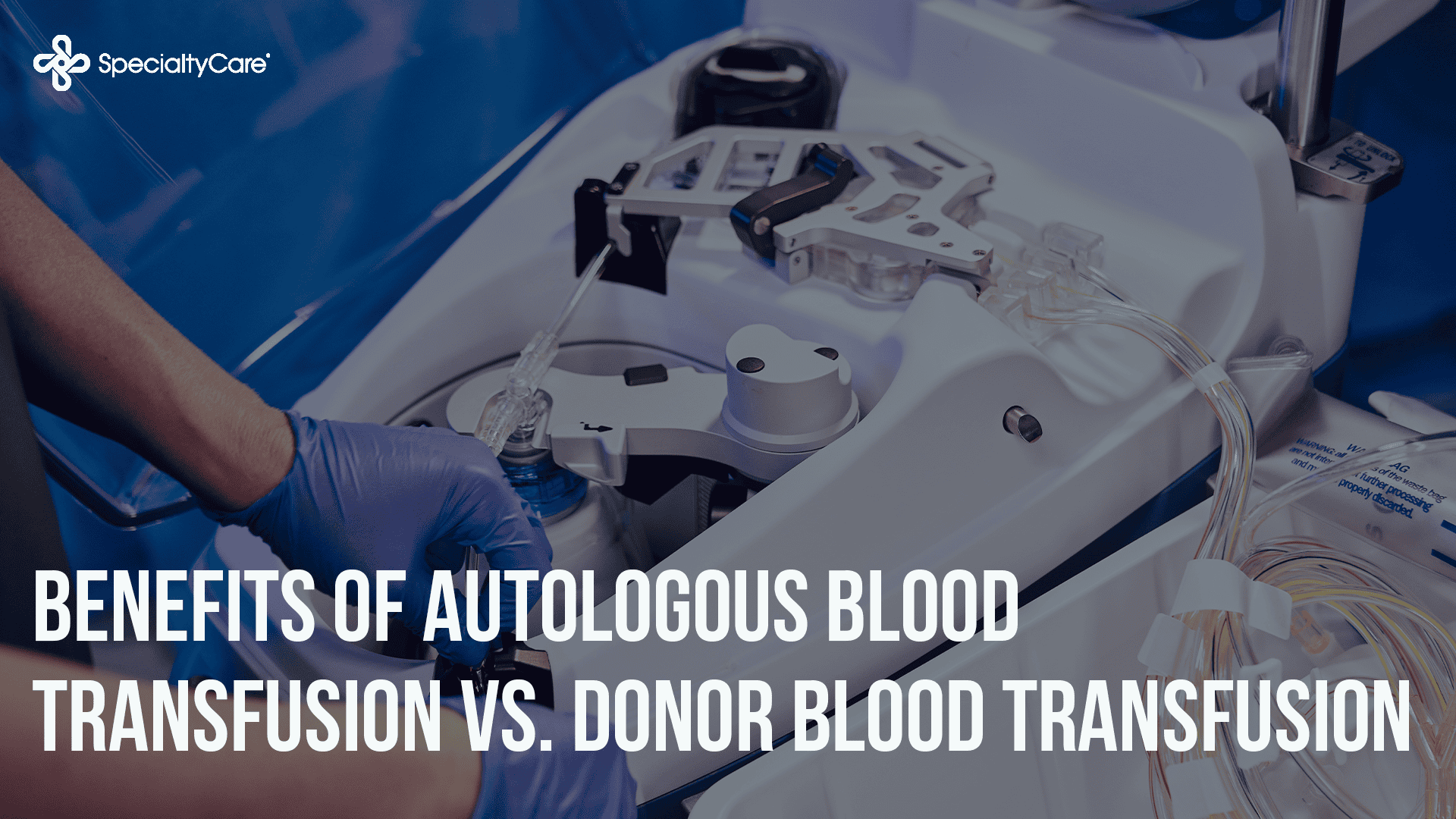 Benefits of Autologous Blood Transfusion vs. Donor Blood Transfusion ...