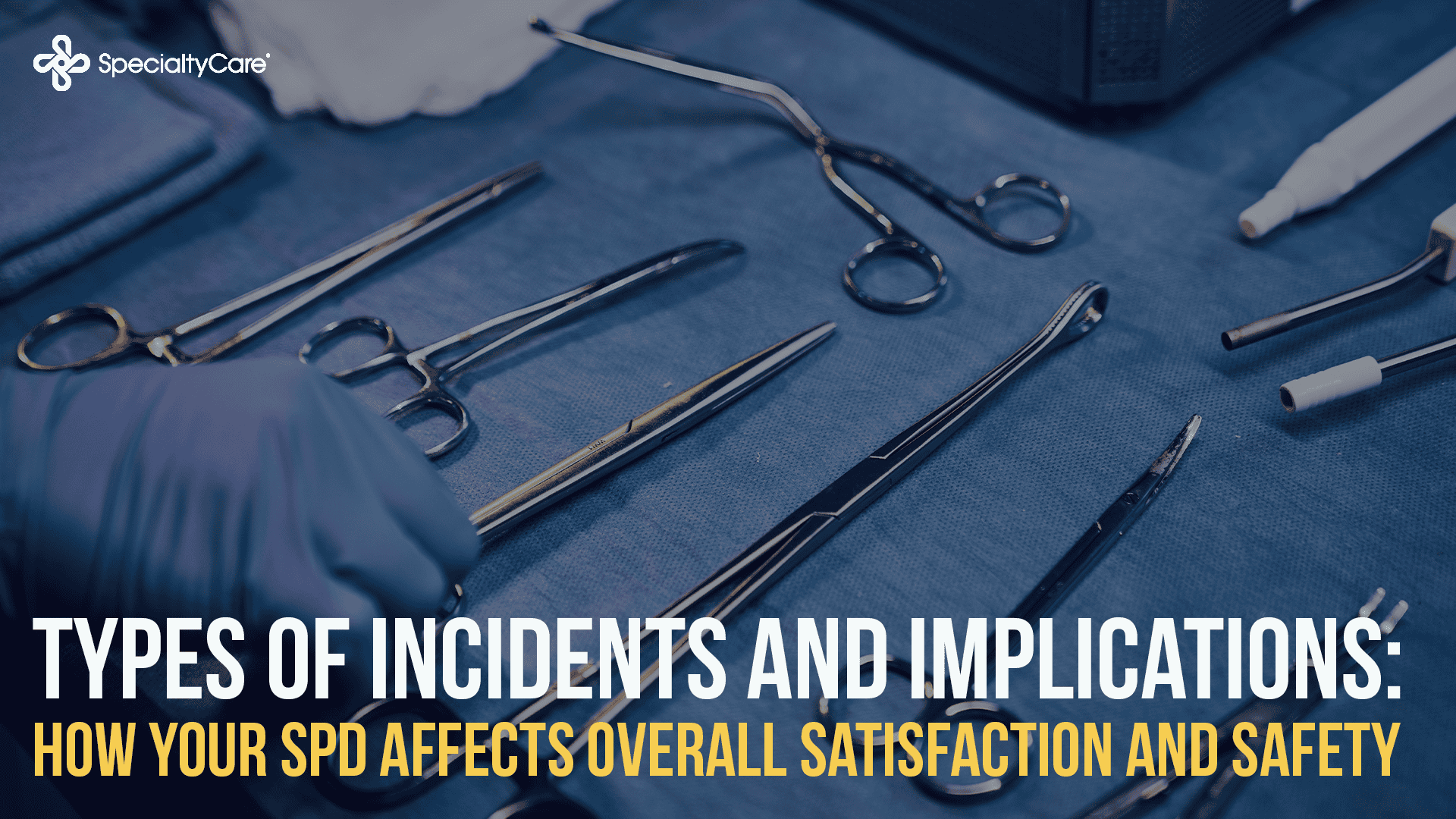 Types of Incidents and Implications: How Your SPD Affects Overall ...