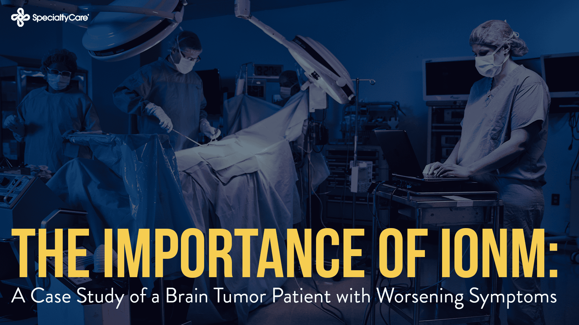 The Importance of IONM: A Case Study of a Brain Tumor Patient With Worsening Symptoms ...