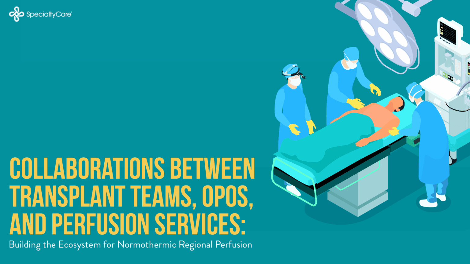 Collaborations Between Transplant Teams, OPOs, and Perfusion Services ...